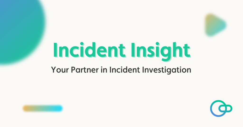 Incident Insight, Your Partner in Incident Investigation - Incident ...