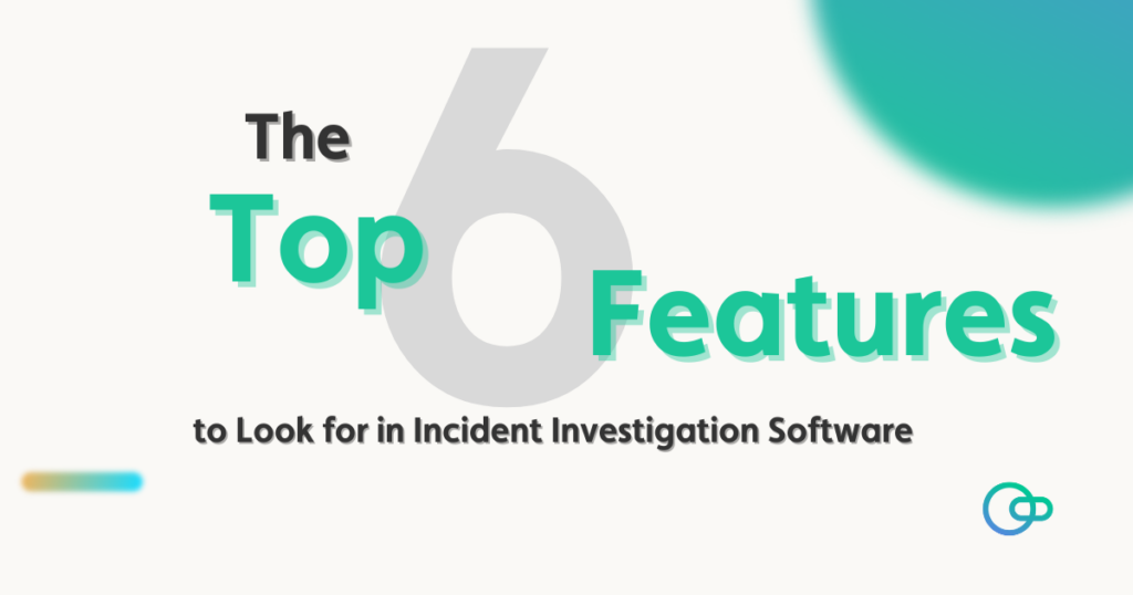 The Top 6 Features to Look for in Incident Investigation Software ...